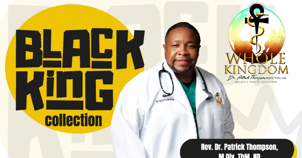 Black King Collection by Rev. Dr. Patrick Thompson, M.Div, ThM, ND